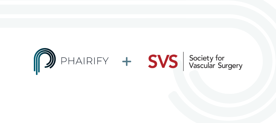 Phairify Announces Partnership With The Society For Vascular Surgery Phairify Announces Partnership With The Society For Vascular Surgery